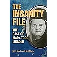 The Insanity File: The Case of Mary Todd Lincoln: Neely Jr., Mark E ...