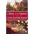 A Rose for the Crown: A Novel : Smith, Anne Easter: Amazon.ca: Books