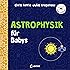 Astrophysics for Babies (Baby University): Amazon.de: Chris Ferrie ...