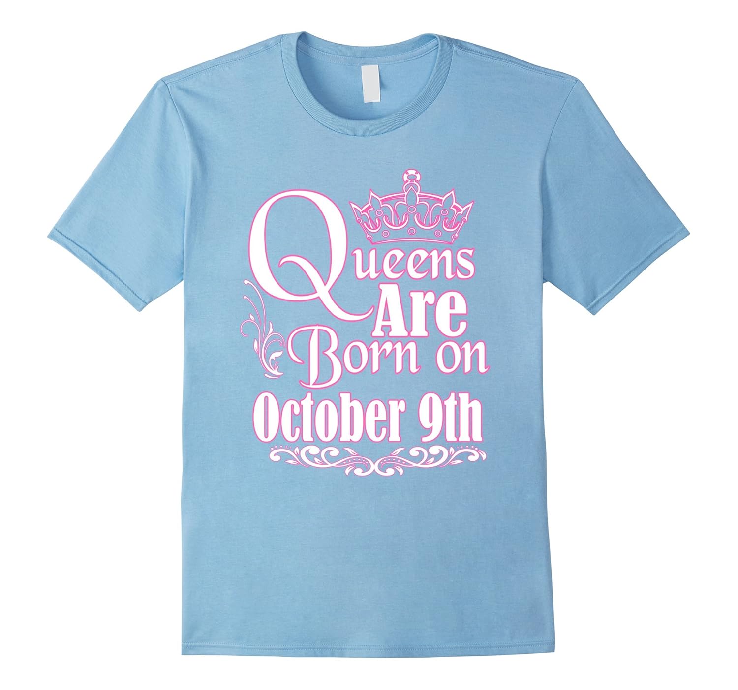 Queens Are Born On October 9th Funny Birthday T-Shirt-CL – Colamaga