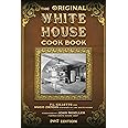 The Original White House Cook Book: Cooking, Etiquette, Menus, and More ...