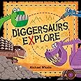 Diggersaurs Explore: Whaite, Michael: 9781984850171: Amazon.com: Books