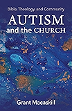 Autism and Your Church: Nurturing the Spiritual Growth of People with ...