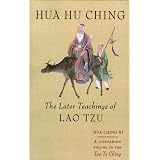 Hua Hu Ching: The Unknown Teachings of Lao Tzu: Walker, Brian ...
