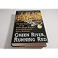 Green River, Running Red: The Real Story of the Green River Killer ...