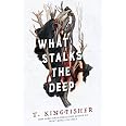 What Stalks the Deep (Sworn Soldier, 3): Kingfisher, T.: 9781250354921 ...