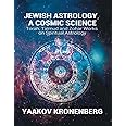 Jewish Astrology, A Cosmic Science: Torah, Talmud and Zohar Works on ...