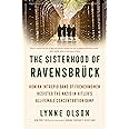 Amazon.com: The Sisterhood of Ravensbrück: How an Intrepid Band of Frenchwomen Resisted the ...