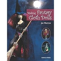 Making Fantasy Cloth Dolls: Horrox, Jan: 9781844487653: Amazon.com: Books