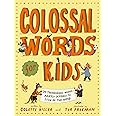 Colossal Words for Kids (WINNER of the CLiPPA Poetry Prize 2025): 75 ...