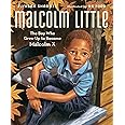 Malcolm Little: The Boy Who Grew Up to Become Malcolm X: Shabazz ...