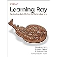 Learning Ray: Flexible Distributed Python for Machine Learning: Pumperla, Max, Oakes, Edward ...