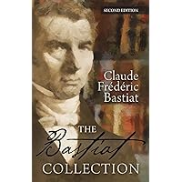 The Bastiat Collection (2 Volume set) by Frederic Bastiat