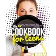 The Cookbook for Teens: The Easy Teen Cookbook with 74 Fun & Delicious ...