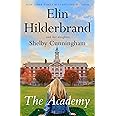 The Academy: A Novel: Hilderbrand, Elin, Cunningham, Shelby ...