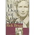 All Over but the Shoutin': Bragg, Rick: 9780679442585: Amazon.com: Books