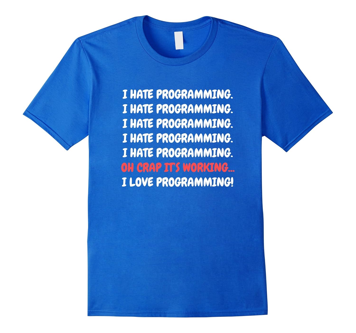 I Hate Programming It’s Working I Love Programming T-shirt-Art – Artvinatee