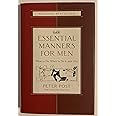 Essential Manners for Men: What to Do, When to Do It, and Why: Post ...