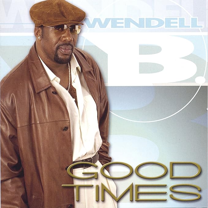 Good Times - Wendell B.