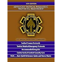 Advanced Tactical Paramedic Protocols Handbook 11th Edition. 2022 ...