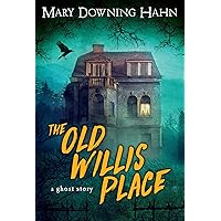 The Old Willis Place: Hahn, Mary Downing: 9780618897414: Amazon.com: Books