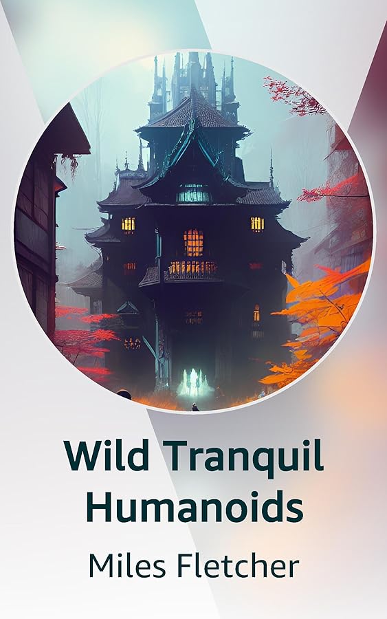 Wild Tranquil Humanoids | Kindle Vella