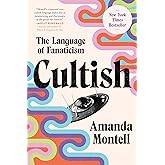 Cultish: The Language of Fanaticism―Understanding the Social Science of ...