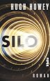 Silo: Roman: Amazon.de: Hugh Howey, Johanna Nickel, Gaby Wurster: BÃ¼cher