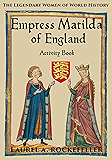 Empress Matilda of England (The Legendary Women of World History ...