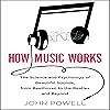 How Music Works: The Science and Psychology of Beautiful Sounds, from ...