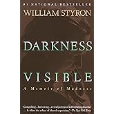 Darkness Visible: A Memoir of Madness: Styron, William: 9780679643524: Amazon.com: Books