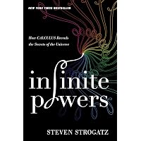 Infinite Powers: How Calculus Reveals the Secrets of the Universe ...