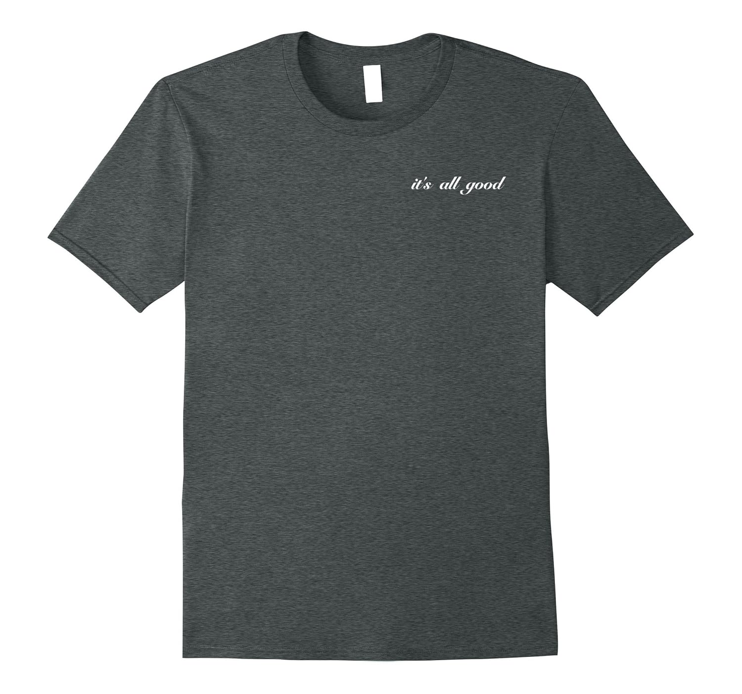 Mindful Tees: It’s All Good tshirt-CL – Colamaga
