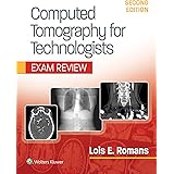 Computed Tomography for Technologists: A Comprehensive Text ...