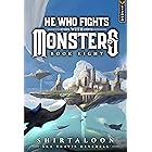 Amazon.com: He Who Fights with Monsters 7: A LitRPG Adventure eBook : Shirtaloon, Deverell ...