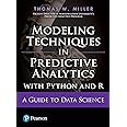 Modeling Techniques In Predictive Analytics With Python And R: A Guide ...