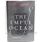 The Empty Ocean: Ellis, Richard: 9781559636377: Amazon.com: Books