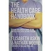 The Health Care Handbook: A Clear and Concise Guide to the United ...
