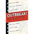 Outbreak!: 50 Tales of Epidemics that Terrorized the World: Skwarecki ...