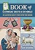 Loyola Kids Book of Catholic Signs & Symbols: An Illustrated Guide to ...