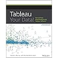 Tableau Your Data!: Fast and Easy Visual Analysis with Tableau Software ...