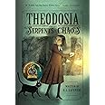 Theodosia and the Serpents of Chaos (The Theodosia Series, 1): LaFevers ...