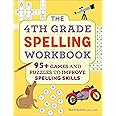 The 4th Grade Spelling Workbook: 95+ Games and Puzzles to Improve ...