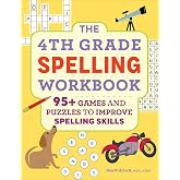 The 3rd Grade Spelling Workbook: 95+ Games and Puzzles to Improve ...