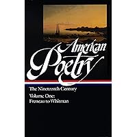 American Poetry: The Nineteenth Century, Vol. 1: Philip Freneau to Walt ...