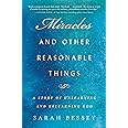 Miracles and Other Reasonable Things: A Story of Unlearning and ...