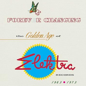 Forever Changing: The Golden Age Of Elektra Records 1963-1973: Amazon ...