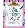 The Hand Lettering Workbook: Step-by-Step Instructions, Practice Pages ...