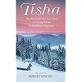 TISHA the Story of a Young Teacher in the Alaska Wilderness: SPECHT, AS ...