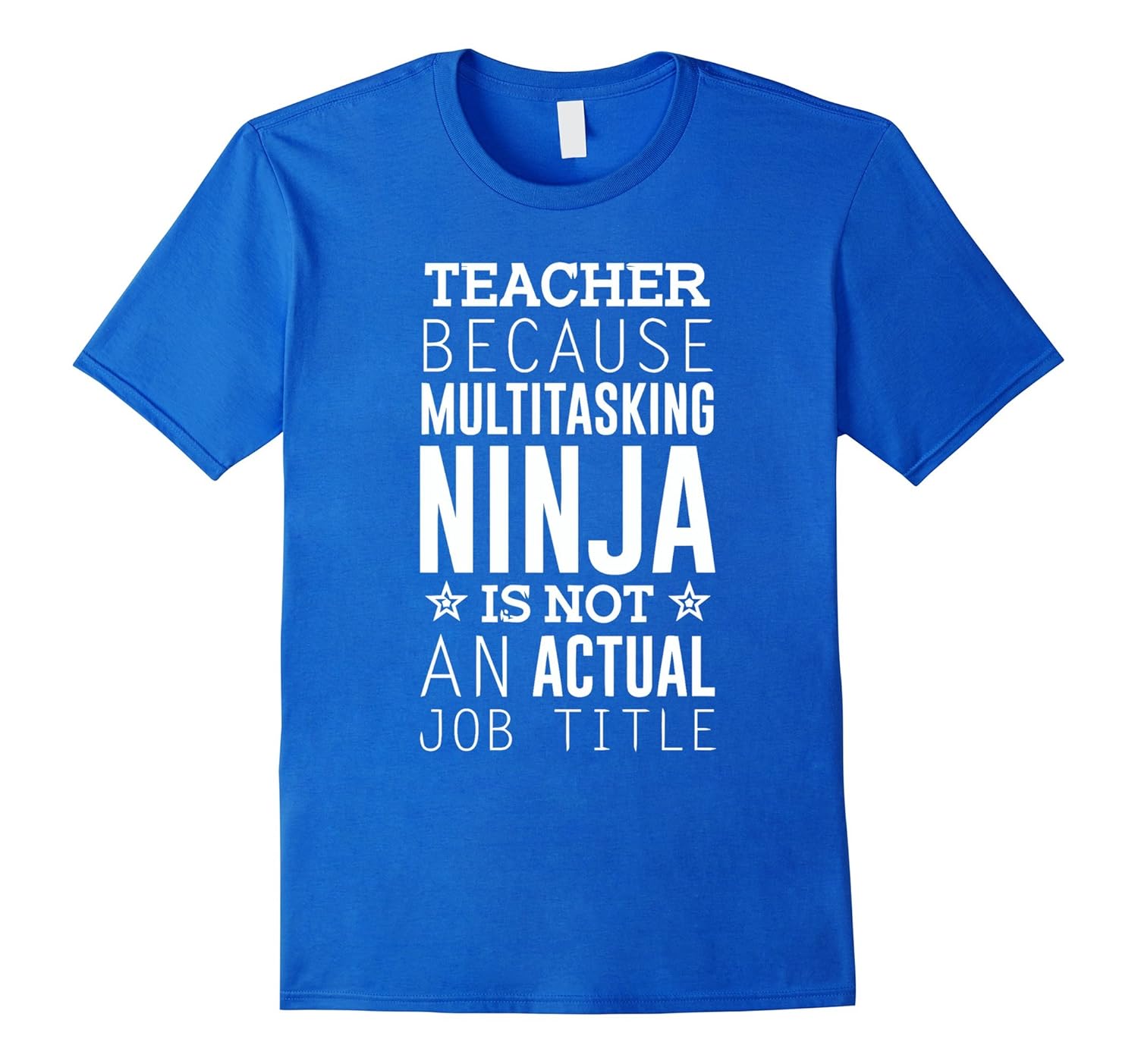 Teacher Because Multitasking Ninja T-Shirt-BN – Banazatee